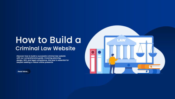 Essential Requirements to Build a Criminal Law Website