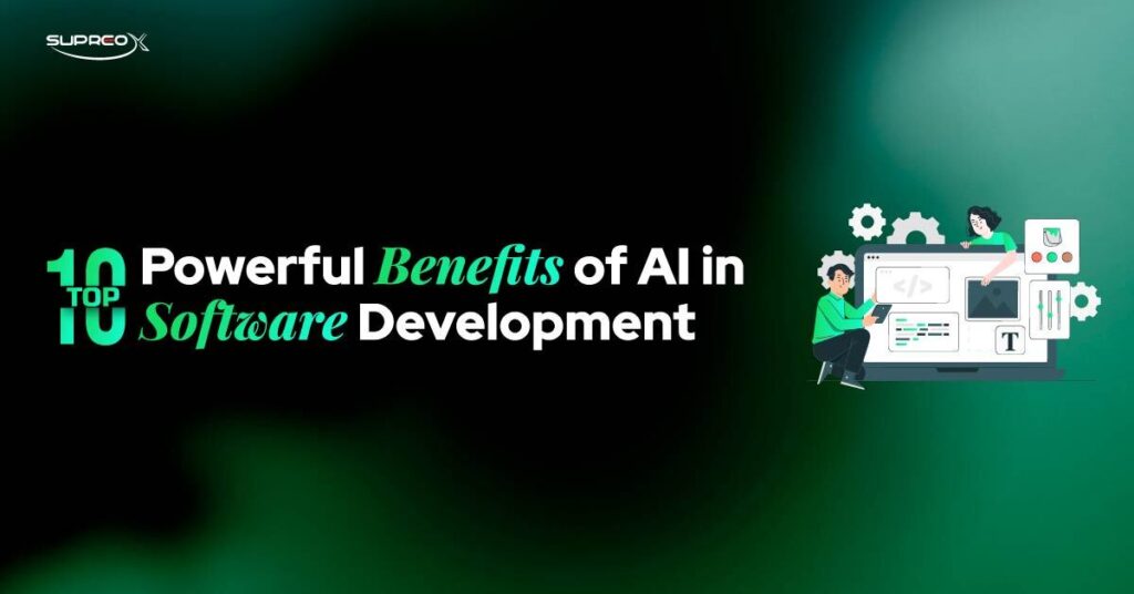 Top 10 Powerful Benefits of AI in Software Development